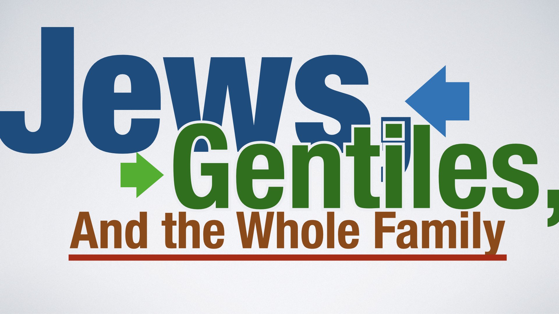 Jews, Gentiles, And the Whole Family – Souderton Brethren In Christ Church